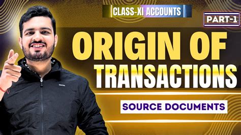 Origin Of Transactions Source Documents And Preparation Of Vouchers 1 Ch 7 Class 11
