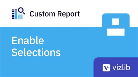 Tutorial How To Enable Selections Within Vizlib Custom Report YouTube