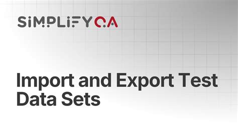 Import And Export Test Data Sets Simplifyqa Help Doc