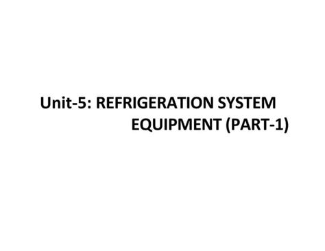 Refrigeration System Equipment Part 1pdf
