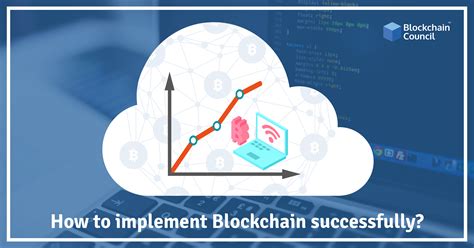 HOW TO IMPLEMENT BLOCKCHAIN SUCCESSFULLY Blockchain Blockchain Technology Futuristic Technology