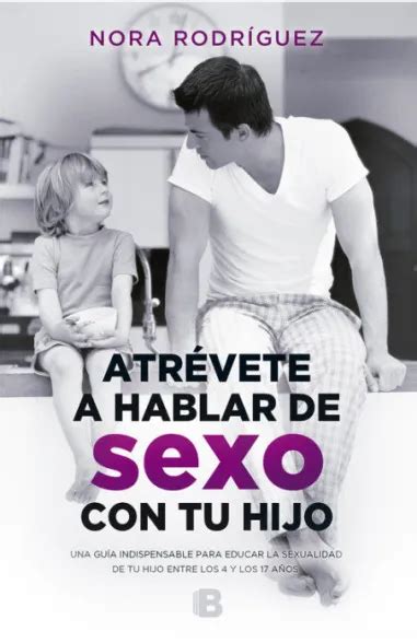 Atrévete a hablar de sexo con tu hijo Penguin Libros