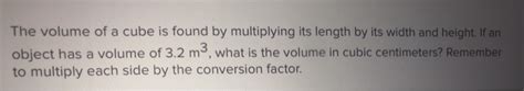 Solved The Volume Of A Cube Is Found By Multiplying Its Chegg Com