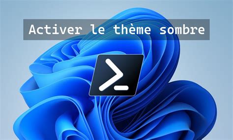 Comment Activer Le Thème Sombre Sur Terminal Windows Info24android