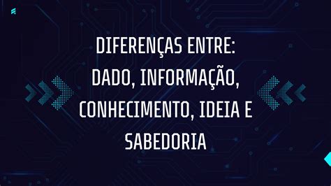 Qual A Diferença Entre Informação E Conhecimento Braincp
