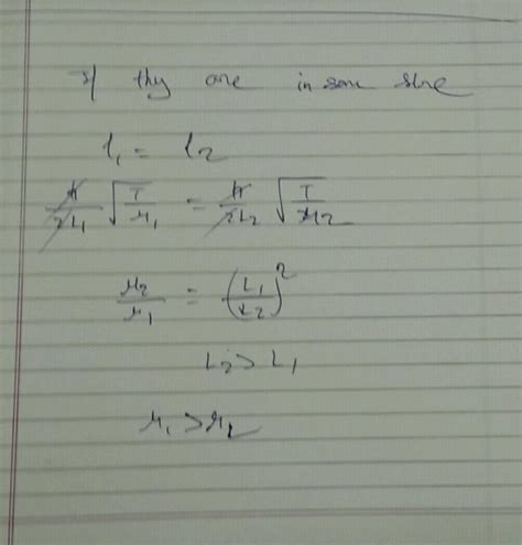 Two Strings A And B Of Equal Length But Un Equal Linearmass Density Are