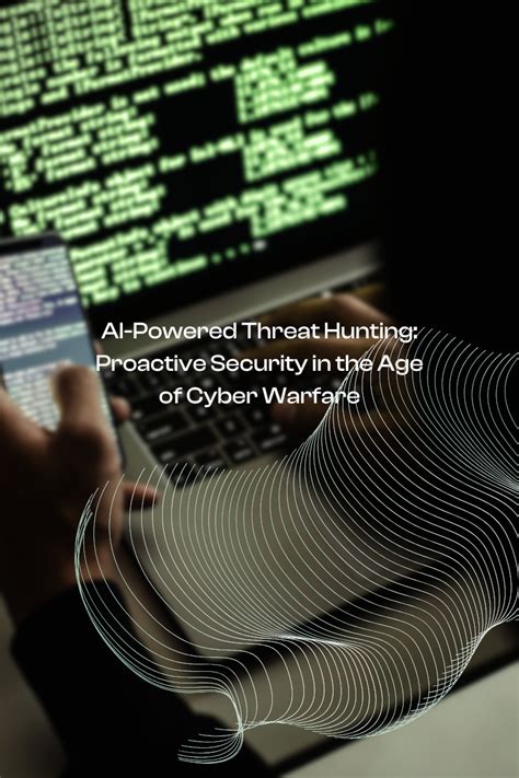 Ai Powered Threat Hunting Proactive Security In The Age Of Cyber Warfare By Winton Feb