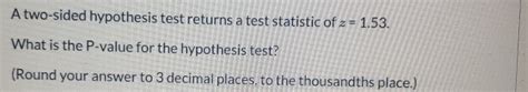 Solved A Two Sided Hypothesis Test Returns A Test Statistic