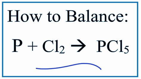 Balance P Cl2 Pcl5 Phosphorous And Chlorine Gas Youtube