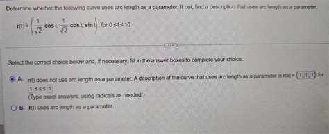 Solved Determine Whether The Following Curve Uses Arc Length Chegg