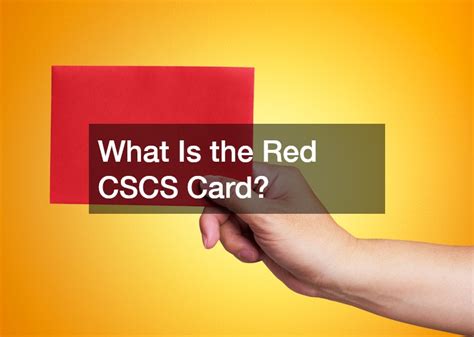 What Is The Red Cscs Card The Business Web Club