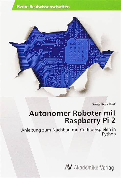 Autonomer Roboter Mit Raspberry Pi 2 Anleitung Zum Nachbau