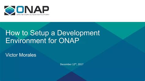 How To Setup A Development Environment For Onap Ppt