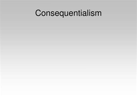 Ppt Consequentialism V Deontology Powerpoint Presentation Free Download Id 6663072