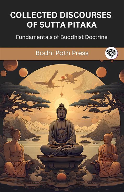 Collected Discourses Of Sutta Pitaka Fundamentals Of