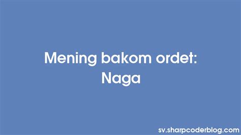 mening bakom ordet naga sharp coder blog