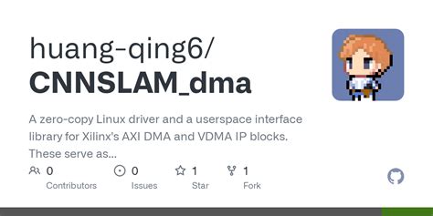 GitHub Huang Qing CNNSLAM Dma A Zero Copy Linux Driver And A Userspace Interface Library For