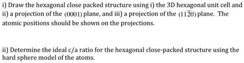 SOLVED Please Show All Steps Thank You I Draw The Hexagonal Close Packed Structure Using The