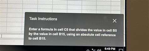 Solved Task Instructions X Enter A Formula In Cell C5 That Divides The Value In Cell B5 By The