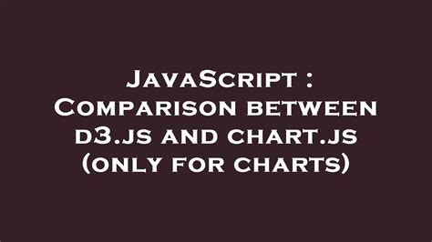 Javascript Comparison Between D3js And Chartjs Only For Charts Youtube