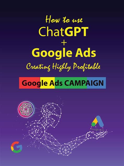 How To Use ChatGPT For Creating Highly Profitable Google Ads Campaigns Information Technology