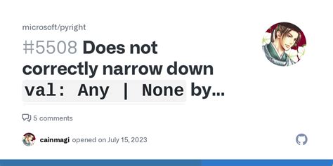 Does Not Correctly Narrow Down `val Any None` By `val Is Not None` · Issue 5508 · Microsoft