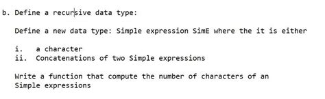 Solved B Define A Recursive Data Type Define A New Data