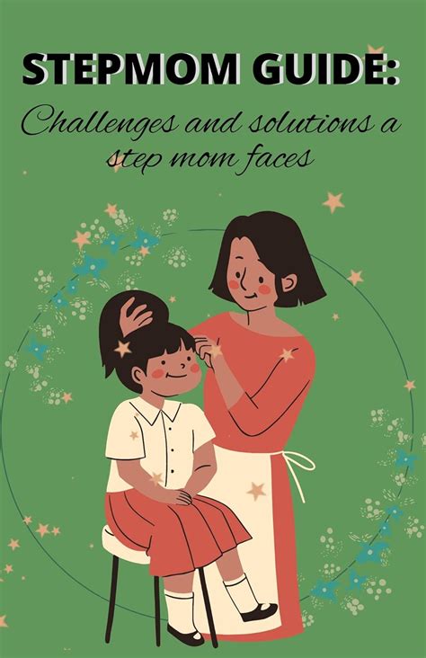 Stepmom Guide Challenges And Solutions A Stepmom Faces Ebook Jakes