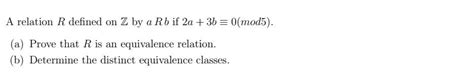 a relation r defined on z by arb if 2a 3b≡0 mod5