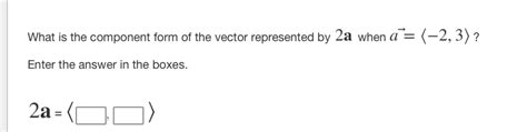 Solved What Is The Component Form Of The Vector Represented Chegg Com