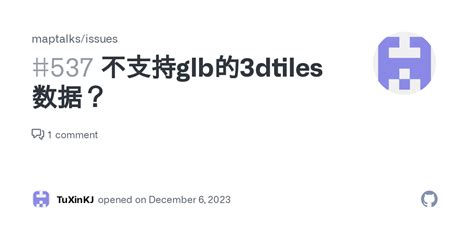 不支持glb的3dtiles数据？ · Issue 537 · Maptalksissues · Github
