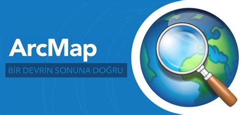 Arcmape Elveda Yeni Bir Çağa Adım Atma Zamanı Arcgis Türkiye Blogu Harita Ve Konumsal