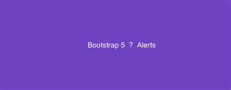 Bootstrap 5 Alerts