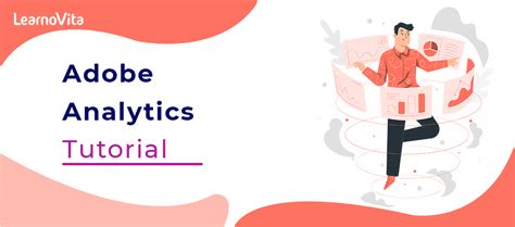 learn adobe analytics tutorial adobe analytics a complete guide