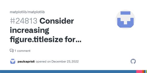 Consider Increasing Figuretitlesize For Seaborn Talk · Issue 24813 · Matplotlibmatplotlib