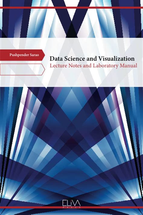 Data Science And Visualization Lecture Notes And Laboratory Manual By Pushpender Sarao Goodreads