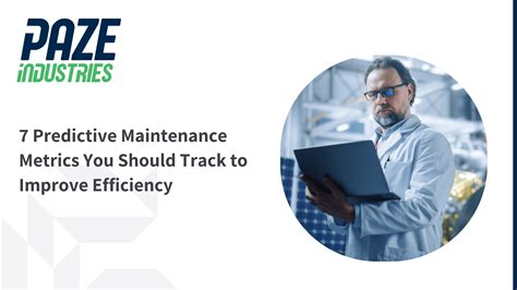7 Predictive Maintenance Metrics You Should Track To Improve Efficiency Paze Industries