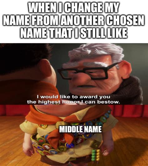 At Least I Finally Have A Middle Name R Traaaaaaannnnnnnnnns