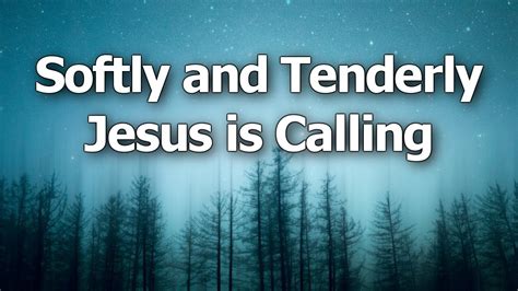 예수가 우리를 부르는 소리 Softly And Tenderly Jesus Is Calling 영어로 부르기 전체찬양 영어가사 한글직역 번역 찬송가 528장 Youtube