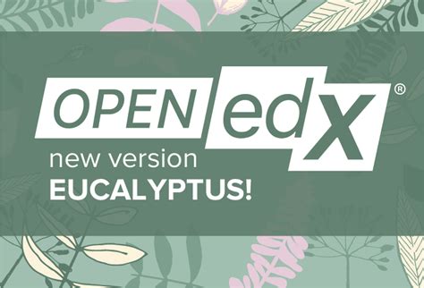Meet The New Open Edx Platform Release Eucalyptus