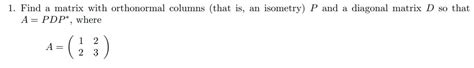 solved 1 find a matrix with orthonormal columns that is