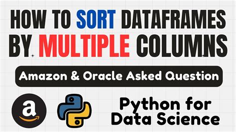 How To Sort DataFrames By MULTIPLE Columns Simultaneously Data Science Amazon Interview
