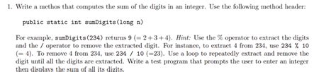 Solved 1 Write A Methos That Computes The Sum Of The Digits
