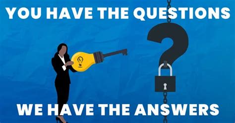 You Have The Questions We Have The Answers Smart Idea