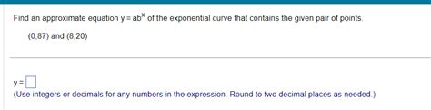 Solved Find An Approximate Equation Y Abx Of The Exponential
