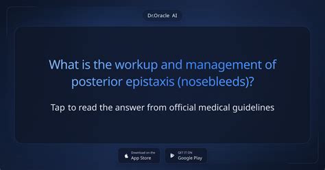 What Is The Workup And Management Of Posterior Epistaxis Nosebleeds