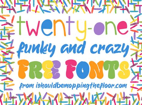 21 Free Crazy Fonts I Should Be Mopping The Floor
