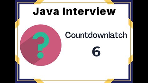 Java Interview Whats A Countdownlatch In Java Youtube