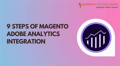 Steps Of Magento Adobe Analytics Integration Ezine Articles