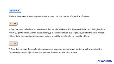 Solved Find The Force Exerted On That Particle By The Speed S Ut 1 2gt 2 Of A Particle Of
